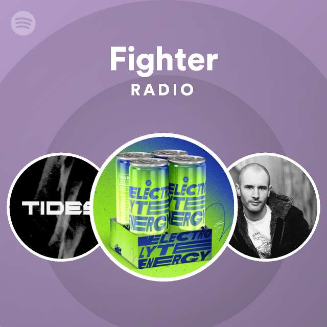 Fighter Radio - playlist by Spotify | Spotify