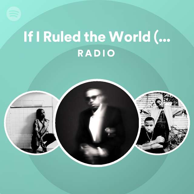 If I Ruled the World (Imagine That) Radio - playlist by Spotify | Spotify