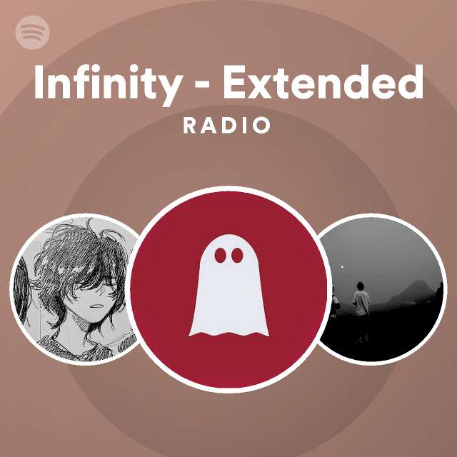 Infinity - Extended Radio - playlist by Spotify | Spotify