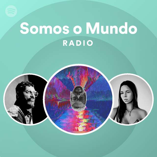 Somos o Mundo Radio - playlist by Spotify | Spotify
