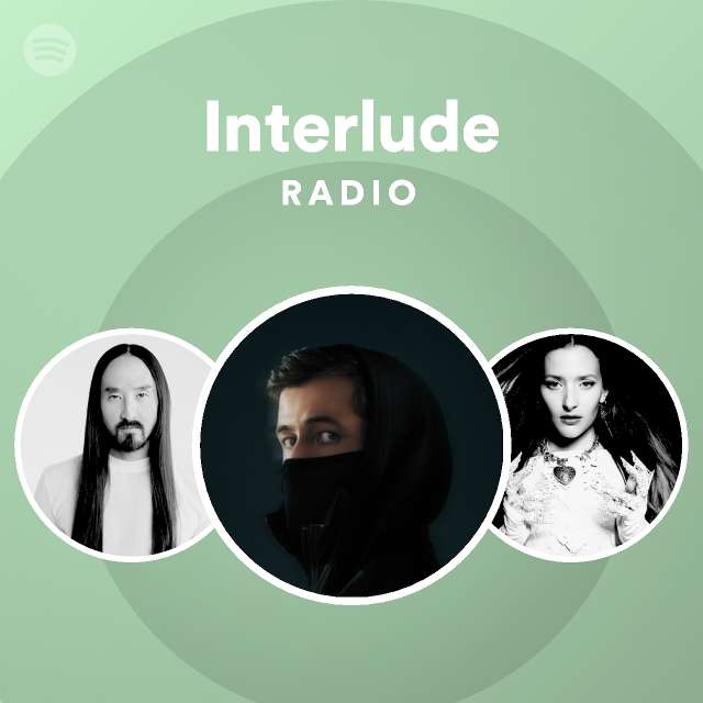 Interlude Radio Playlist By Spotify Spotify 6519