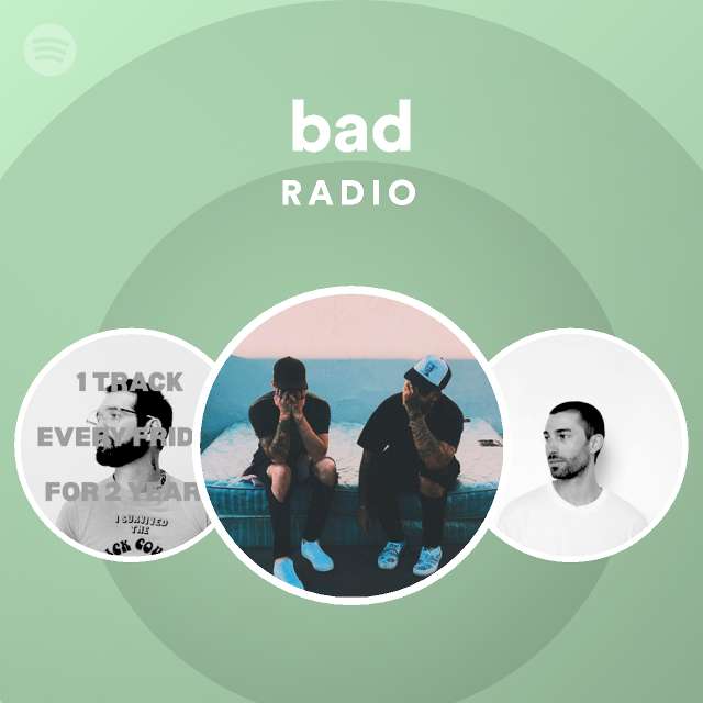 bad Radio - playlist by Spotify | Spotify