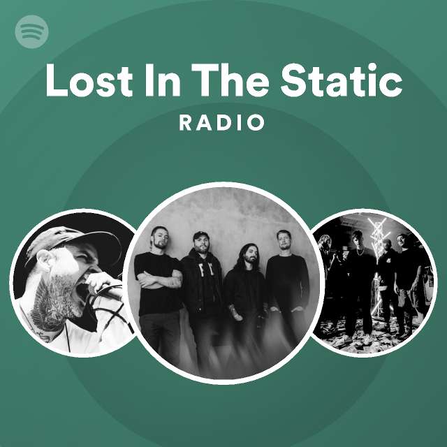 Lost In The Static Radio - playlist by Spotify | Spotify