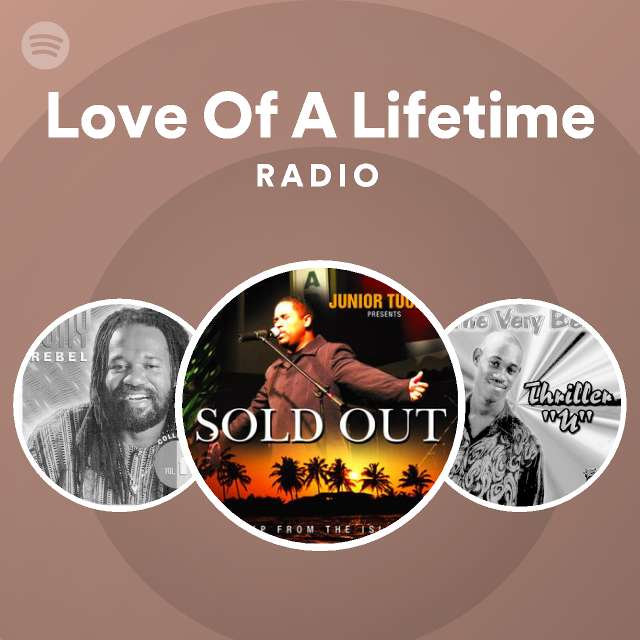 Love Of A Lifetime Radio - playlist by Spotify | Spotify