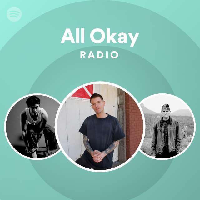All Okay Radio - playlist by Spotify | Spotify