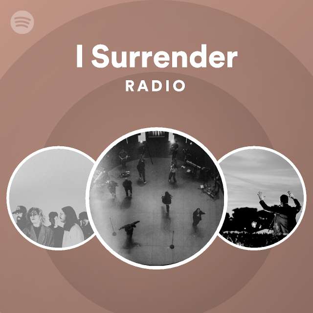 I Surrender Radio - playlist by Spotify | Spotify