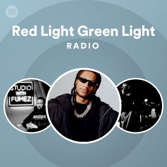 Red Light Green Light Radio - playlist by Spotify | Spotify