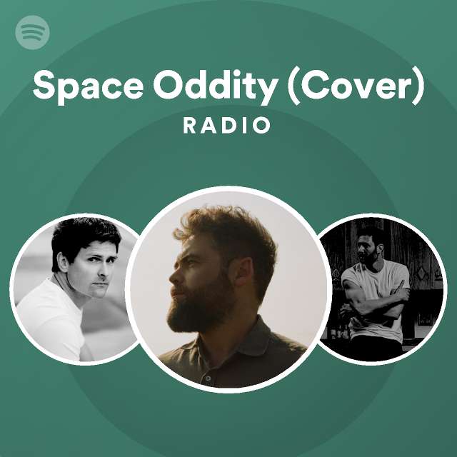 Space Oddity (Cover) Radio - playlist by Spotify | Spotify