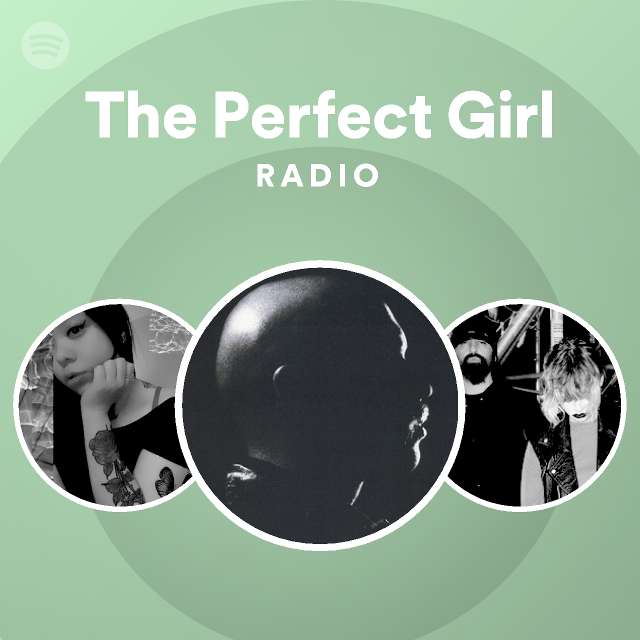The Perfect Girl Radio - playlist by Spotify | Spotify