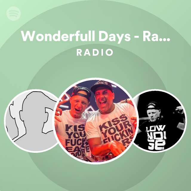Wonderfull Days - Radio Edit Radio - playlist by Spotify | Spotify