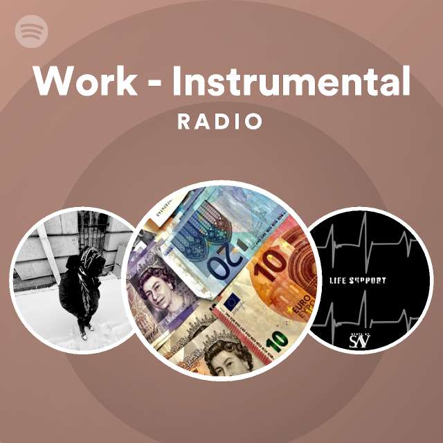Work - Instrumental Radio | Spotify Playlist