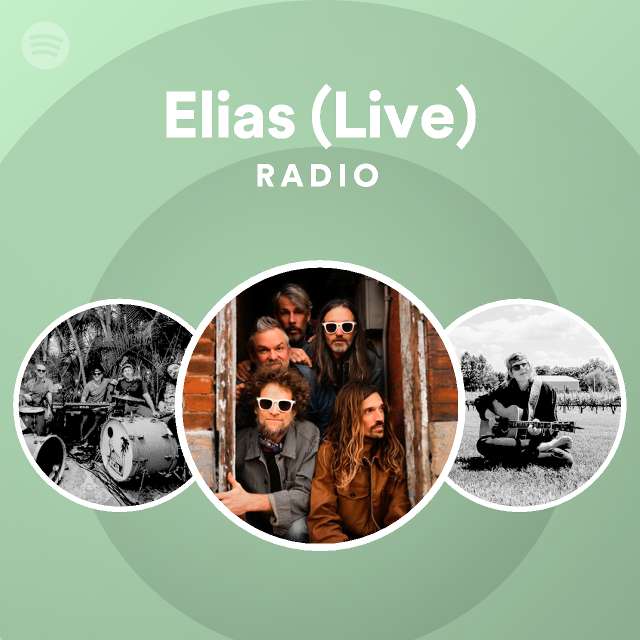 Elias (Live) Radio | Spotify Playlist