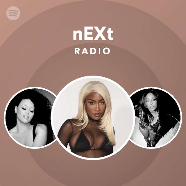 nEXt Radio - playlist by Spotify | Spotify