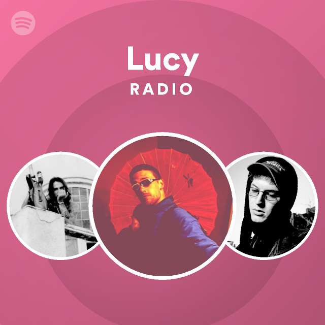 Lucy Radio - playlist by Spotify | Spotify
