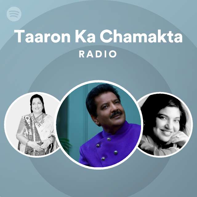 Taaron Ka Chamakta Radio - playlist by Spotify | Spotify