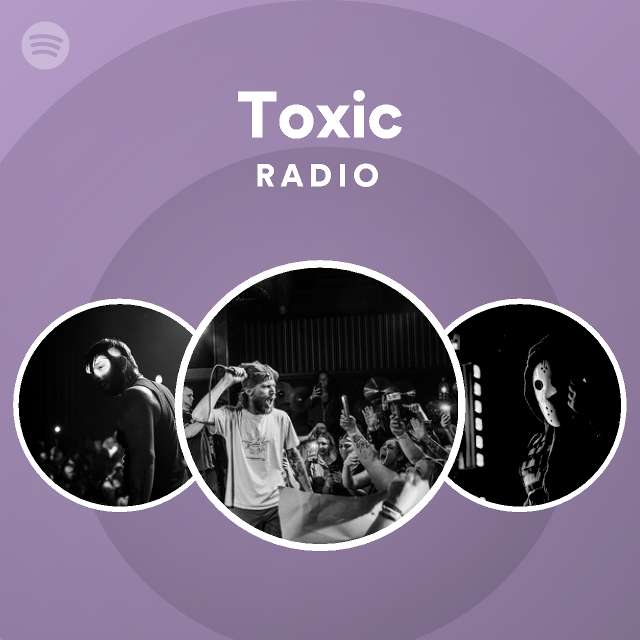 Toxic Radio | Spotify Playlist