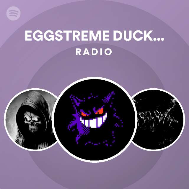 EGGSTREME DUCK PHONK Radio - playlist by Spotify | Spotify