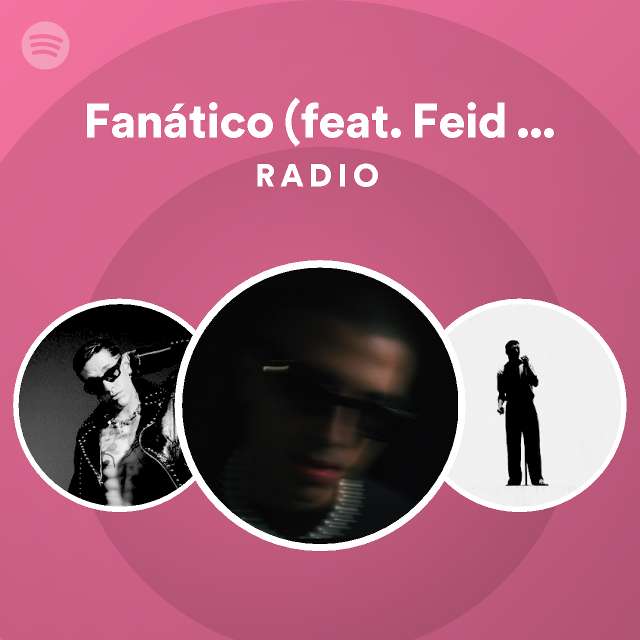 Fanático (feat. Feid & De La Ghetto) - Remix Radio - playlist by ...