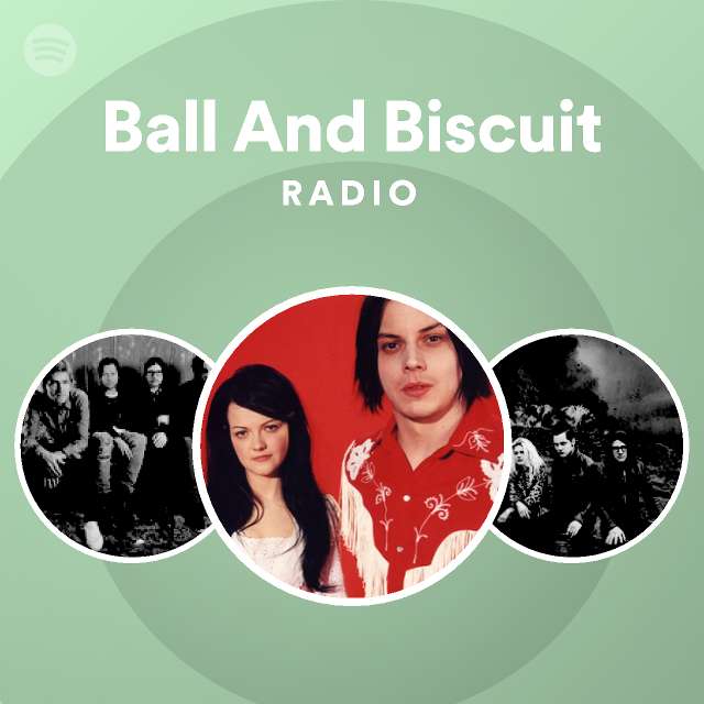 Ball And Biscuit Radio - playlist by Spotify | Spotify