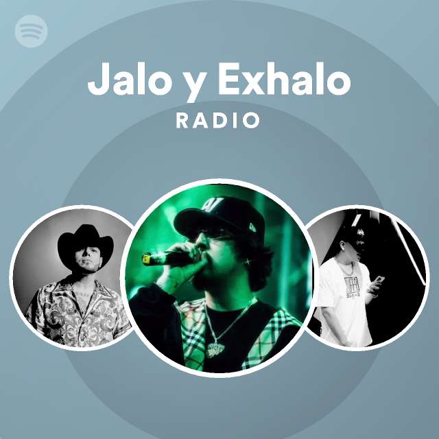 Jalo y Exhalo Radio - playlist by Spotify | Spotify