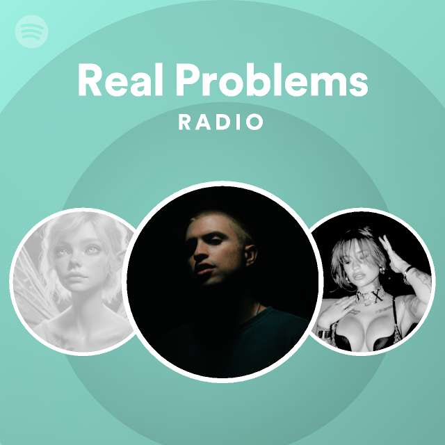 Real Problems Radio - playlist by Spotify | Spotify