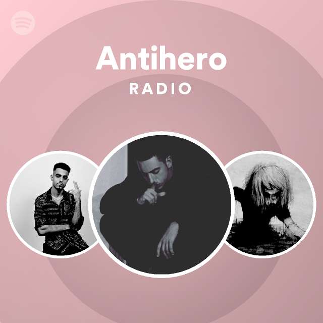Antihero Radio - playlist by Spotify | Spotify