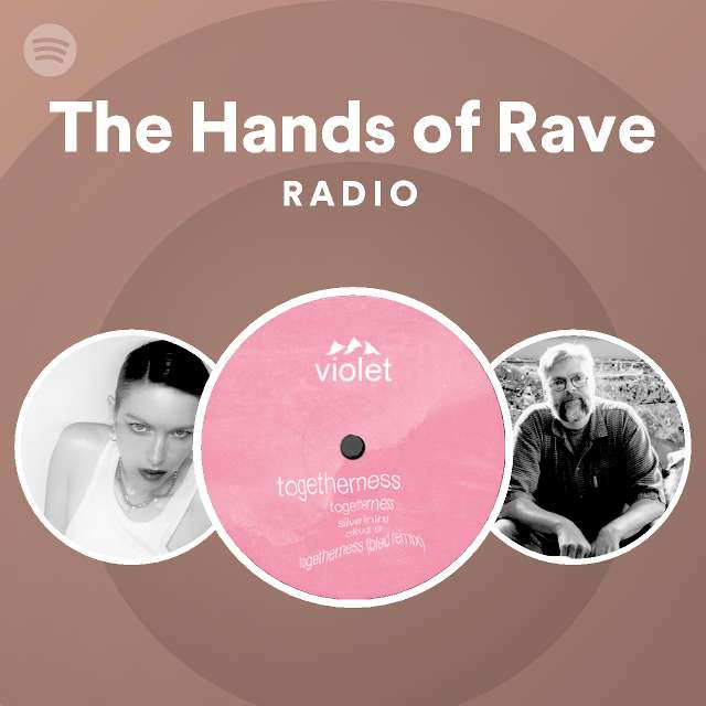 The Hands of Rave Radio - playlist by Spotify | Spotify
