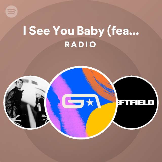 I See You Baby (feat. Gramma Funk) Radio - playlist by Spotify | Spotify