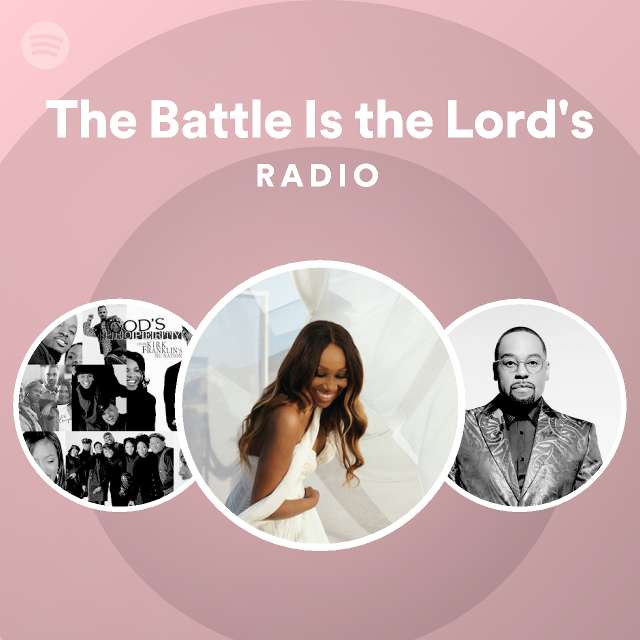The Battle Is the Lord's Radio - playlist by Spotify | Spotify