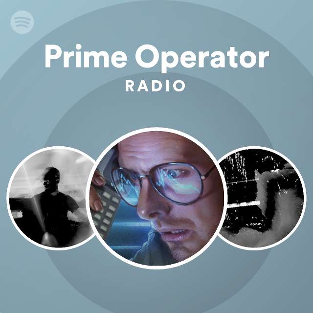 Prime Operator Radio | Spotify Playlist