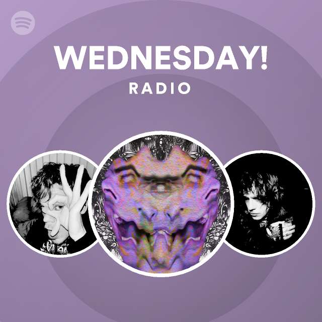 WEDNESDAY! Radio - playlist by Spotify | Spotify
