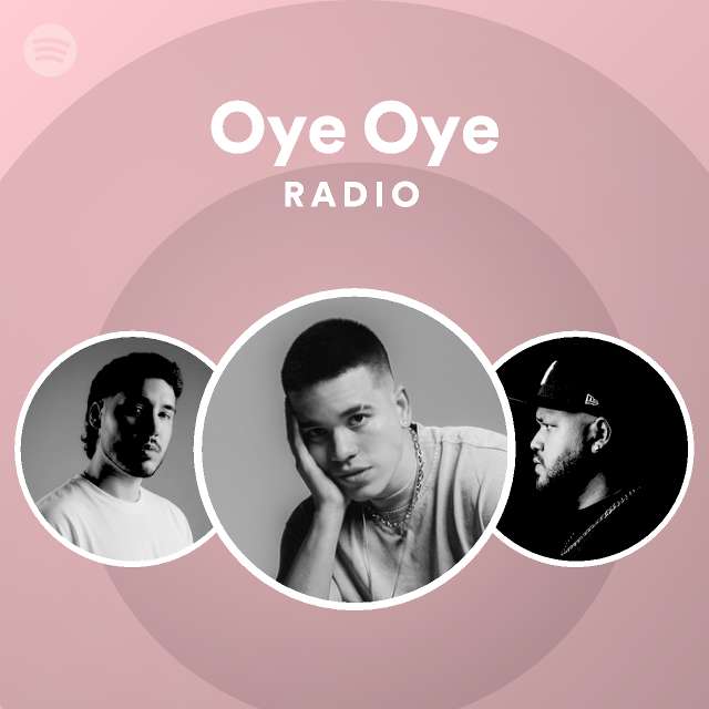 Oye Oye Radio - playlist by Spotify | Spotify