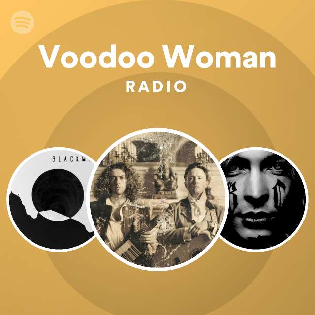 Voodoo Woman Radio - playlist by Spotify | Spotify