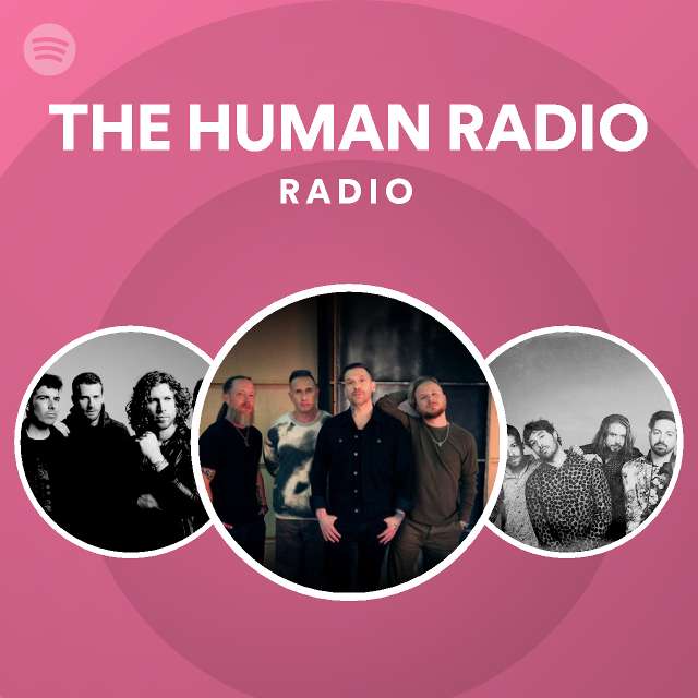 THE HUMAN RADIO Radio - playlist by Spotify | Spotify