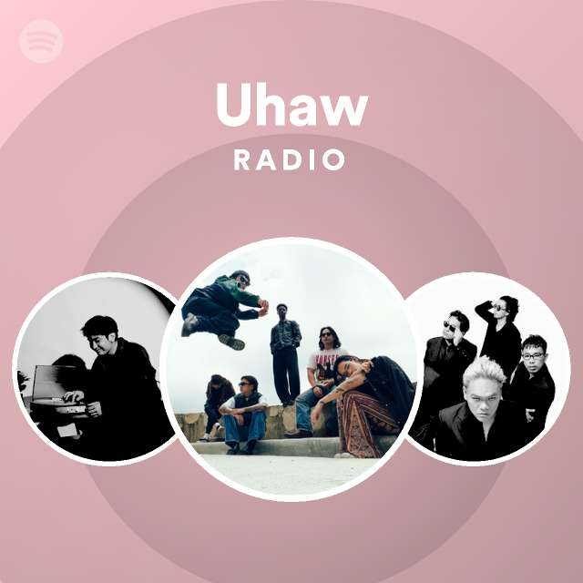 Uhaw Radio - playlist by Spotify | Spotify