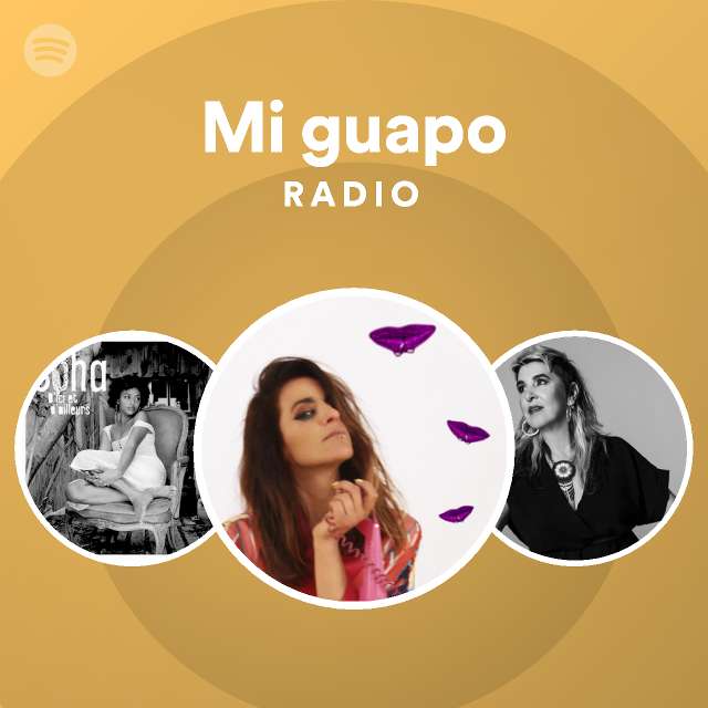 Mi guapo Radio - playlist by Spotify | Spotify