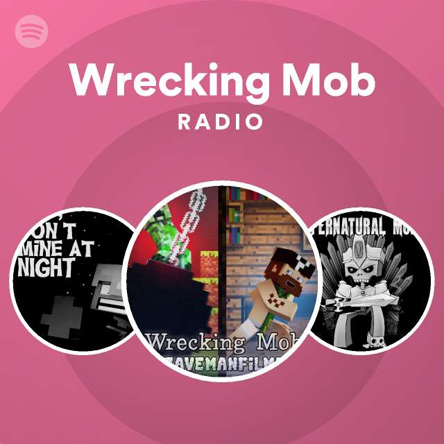 Wrecking Mob Radio - playlist by Spotify | Spotify