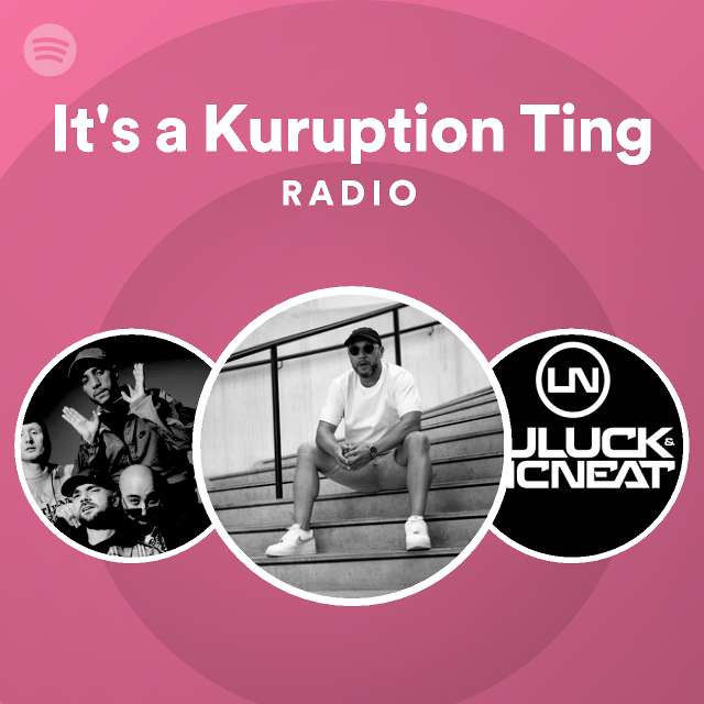 It's a Kuruption Ting Radio - playlist by Spotify | Spotify