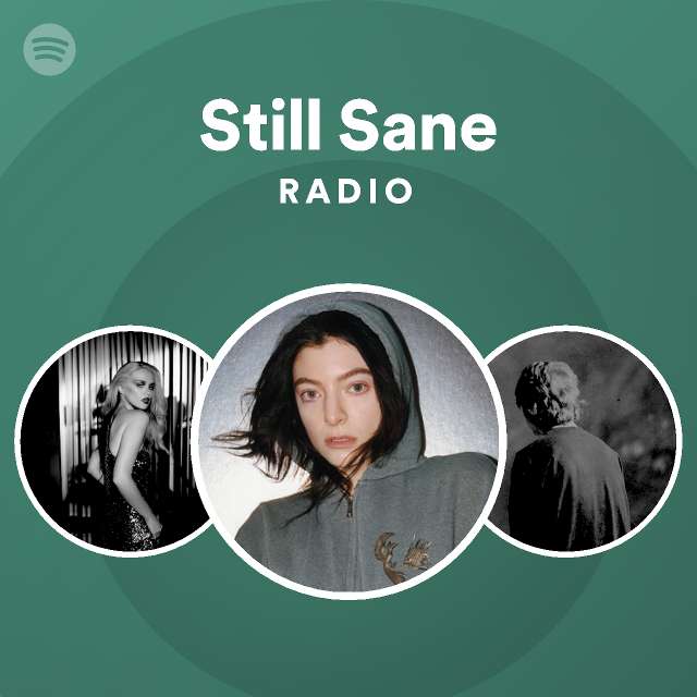 Still Sane Radio - playlist by Spotify | Spotify
