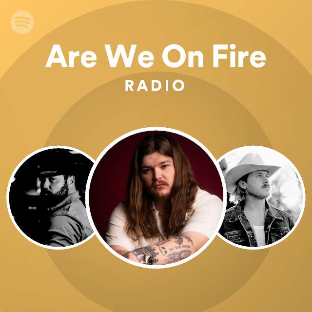 Are We On Fire Radio | Spotify Playlist