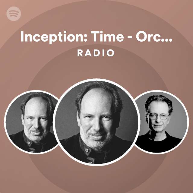 Inception: Time - Orchestra Version - Live Radio - playlist by Spotify ...