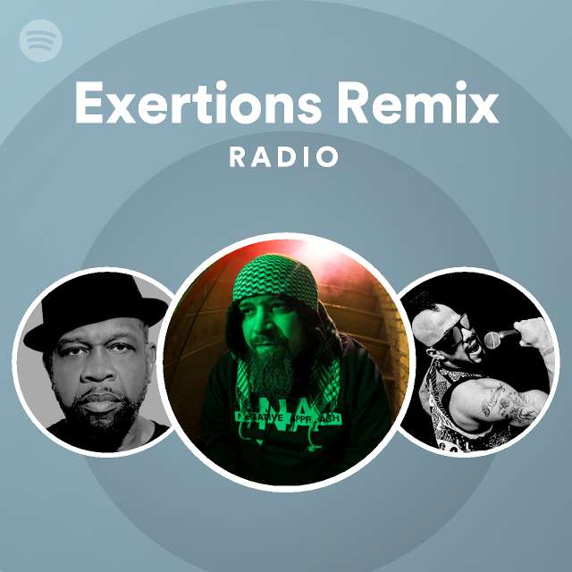 Exertions Remix Radio - playlist by Spotify | Spotify