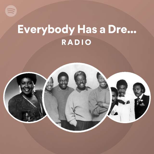 Everybody Has a Dream - Single Version Radio | Spotify Playlist