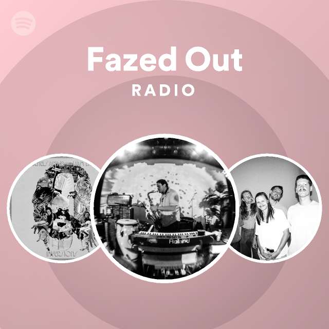 Fazed Out Radio - playlist by Spotify | Spotify