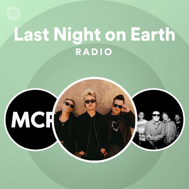 Last Night on Earth Radio - playlist by Spotify | Spotify