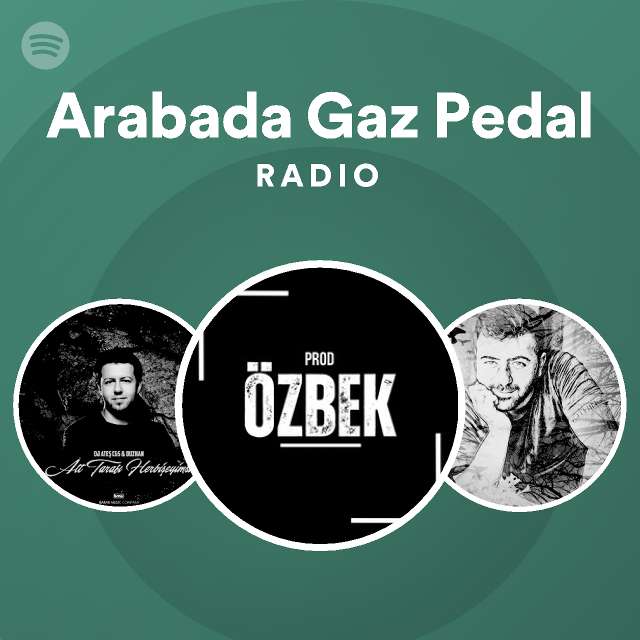 Arabada Gaz Pedal Radio - playlist by Spotify | Spotify