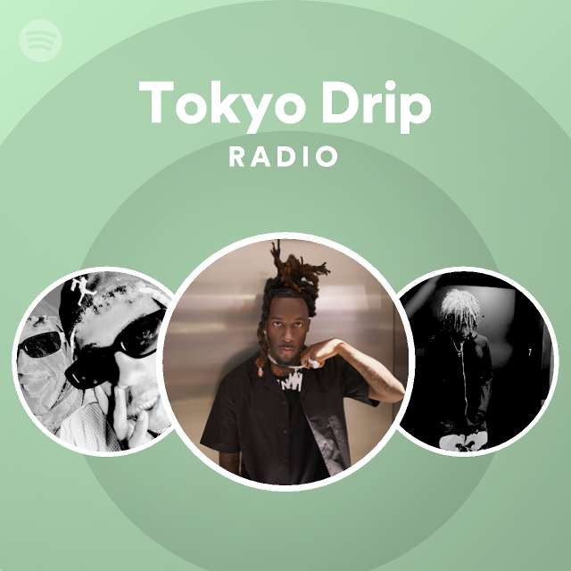 Tokyo Drip Radio - playlist by Spotify | Spotify