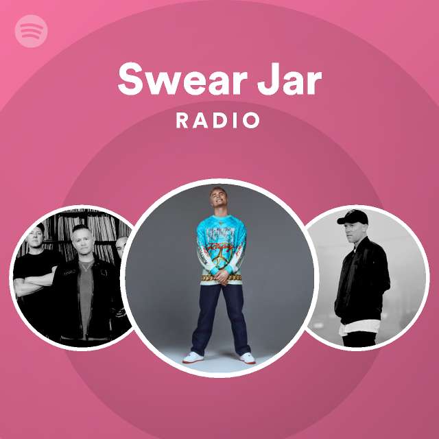 Swear Jar Radio - playlist by Spotify | Spotify