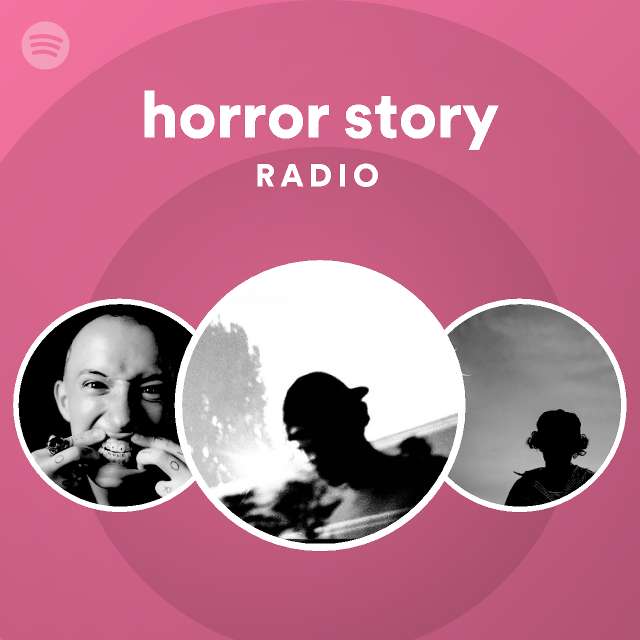 horror story Radio - playlist by Spotify | Spotify