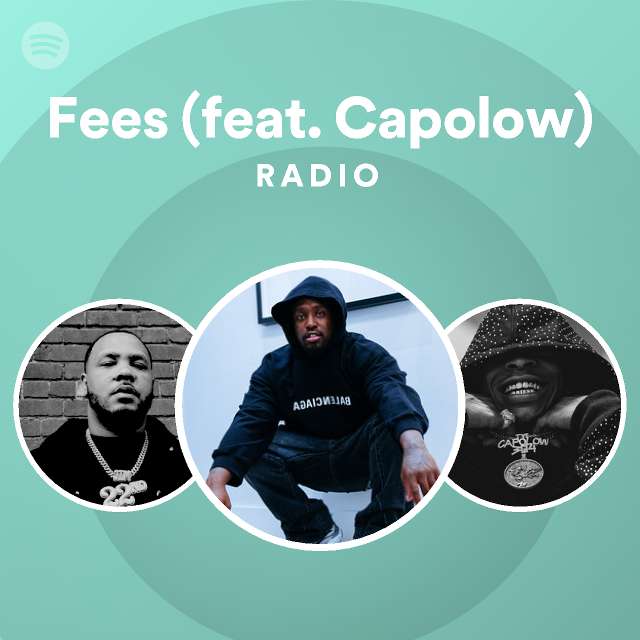 Fees (feat. Capolow) Radio - playlist by Spotify | Spotify